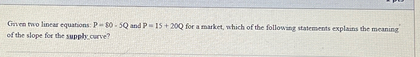 Solved Given two linear equations: P=80-5Q ﻿and P=15+20Q | Chegg.com