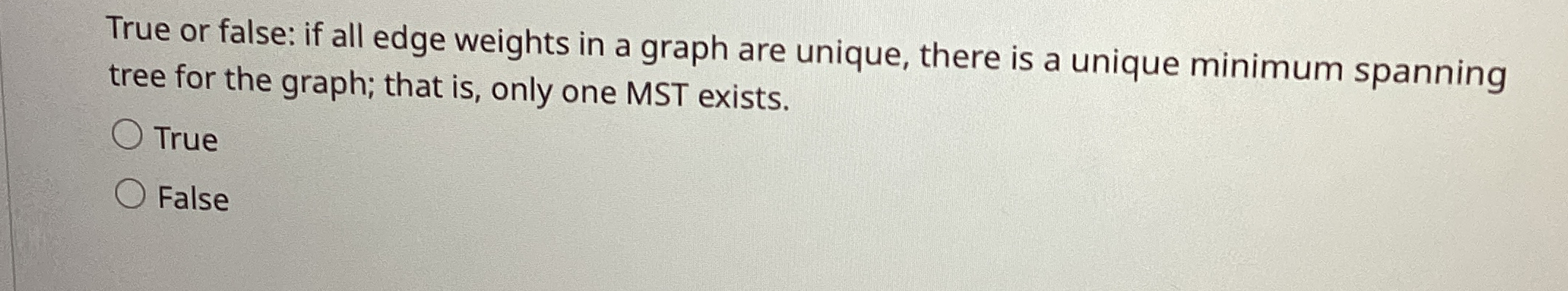 Solved True or false: if all edge weights in a graph are | Chegg.com