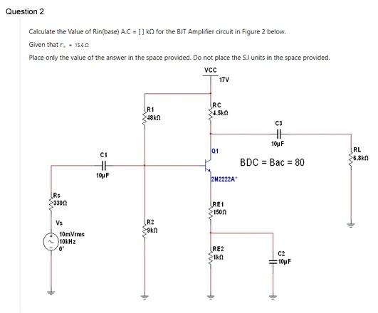 Solved Question 2 Calculate the value of Rin(base) AC = 11 | Chegg.com