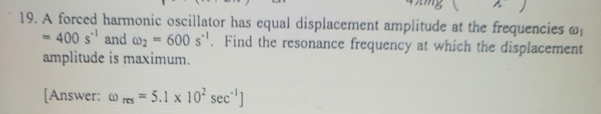Solved A forced harmonic oscillator has equal displacement | Chegg.com