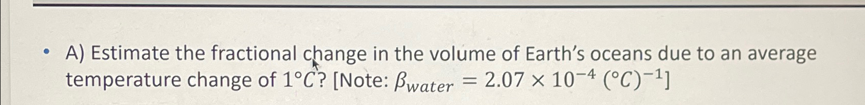 Solved A) ﻿Estimate the fractional change in the volume of | Chegg.com