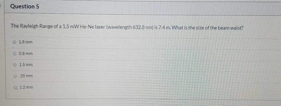 Solved Question 5 The Rayleigh Range of a 1.5 mW He-Ne laser | Chegg.com