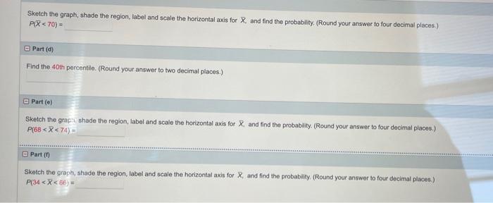 Solved X=N(70,11). Suppose that you form random samples of | Chegg.com