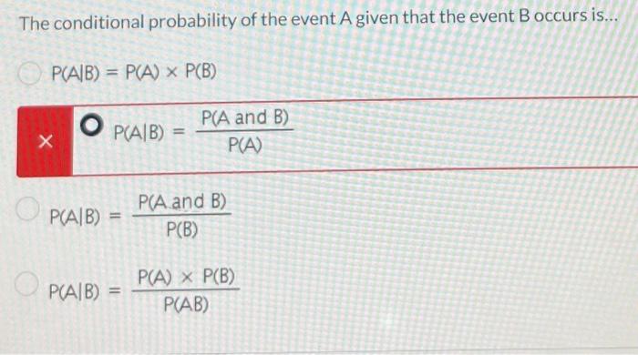 Solved The conditional probability of the event A given that | Chegg.com
