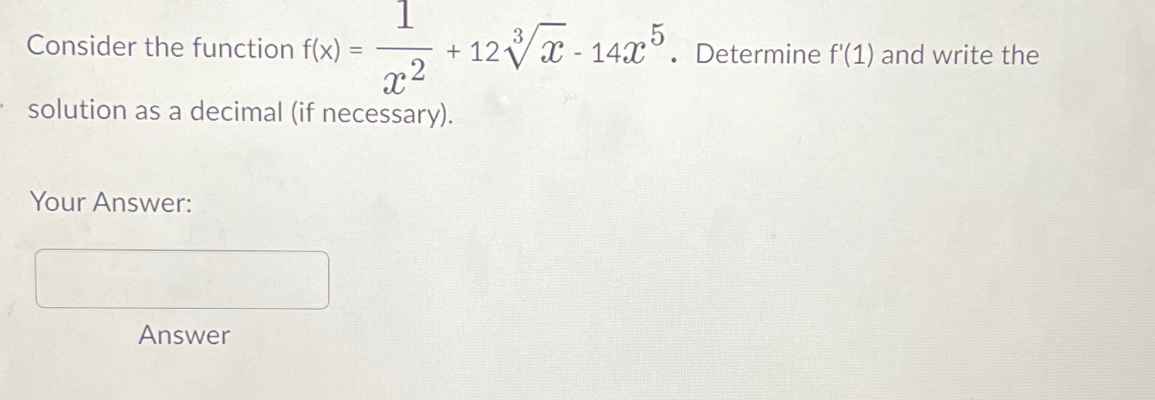 Solved Consider the function f(x)=1x2+12x3-14x5. ﻿Determine | Chegg.com