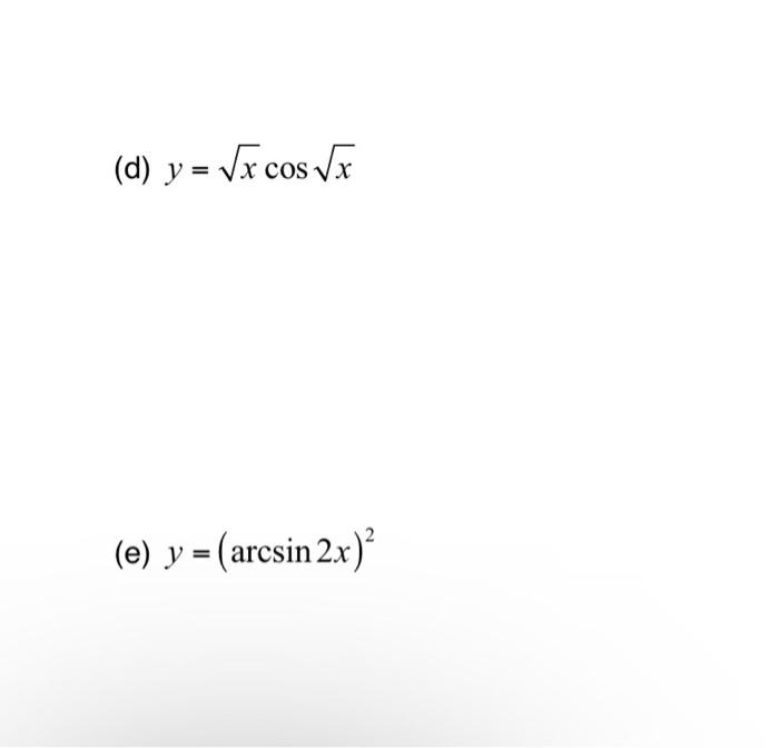 Solved y=xcosxy=(arcsin2x)2y=3x+x1y=sinxy=ecosx+cos(ex)y=(co | Chegg.com