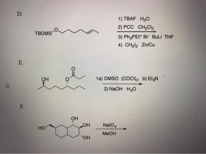 Solved D. TBDMS 1) TBAF H20 2) PCC CH2Cl2 3) Ph3PEt BrBULI | Chegg.com