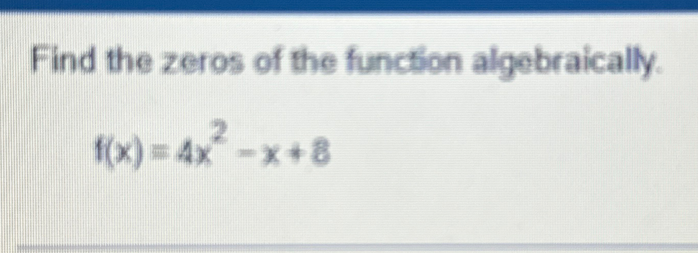 Solved Find the zeros of the function | Chegg.com