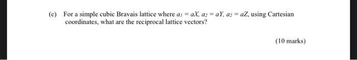 Solved (c) For a simple cubic Bravais lattice where | Chegg.com