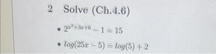 Solved 2 Solve (Ch.4.6) - 2x2+3x+6=1=15 - | Chegg.com