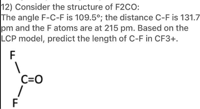 Solved 12) Consider the structure of F2CO: The angle F-C-F | Chegg.com