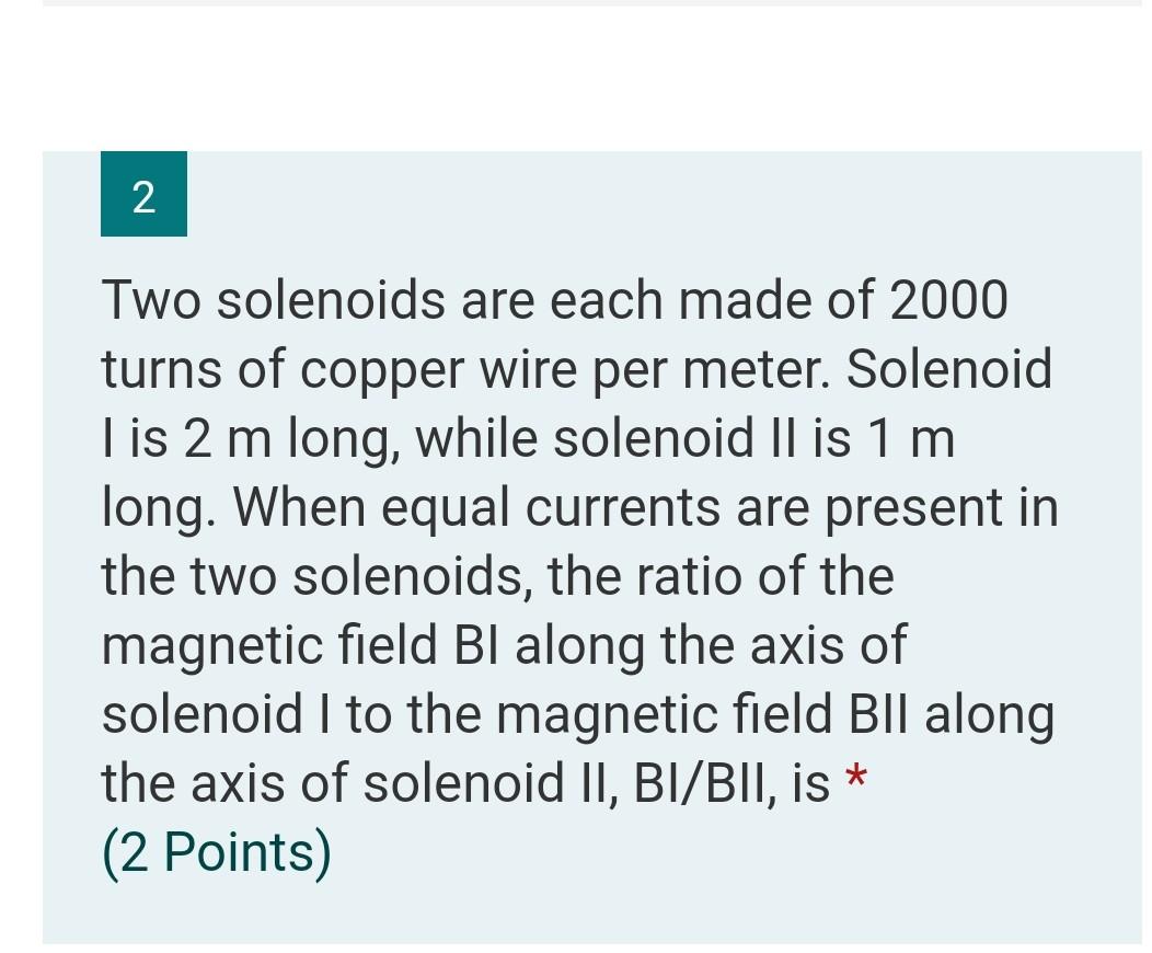 Solved 2 Two solenoids are each made of 2000 turns of copper | Chegg.com