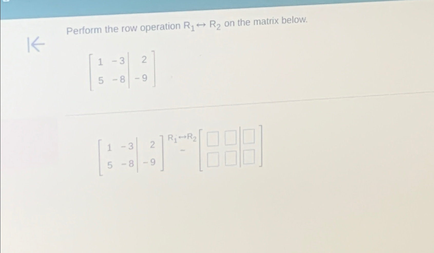 Solved Perform the row operation R1harrR2 ﻿on the matrix | Chegg.com
