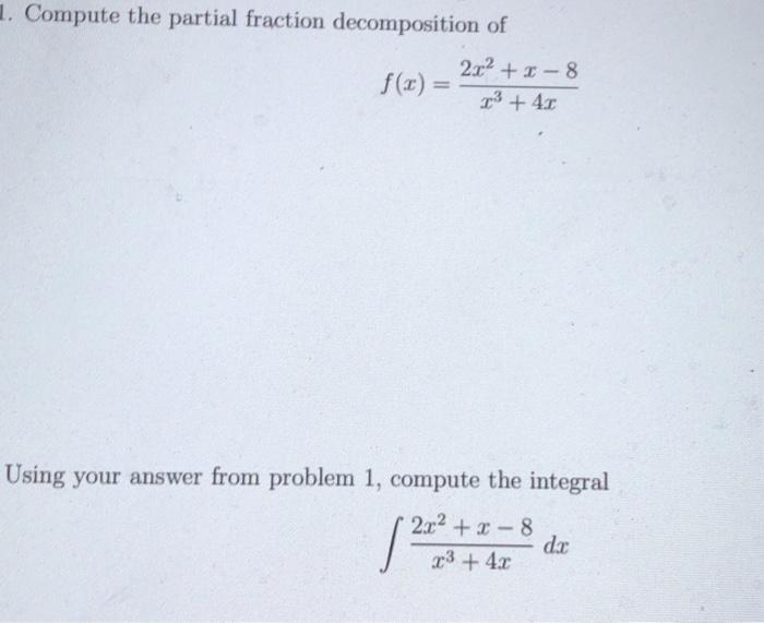 Solved 1. Compute the partial fraction decomposition of 202 | Chegg.com