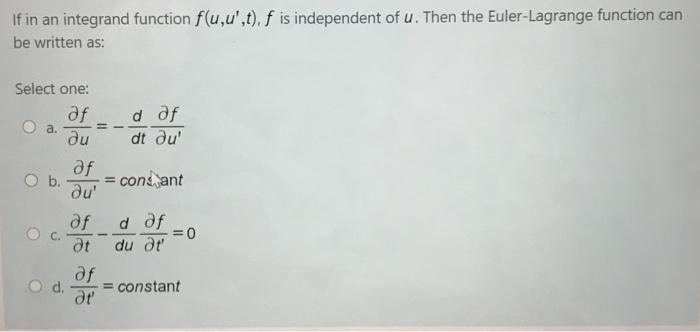 Solved If in an integrand function f(u,u',t). f is | Chegg.com