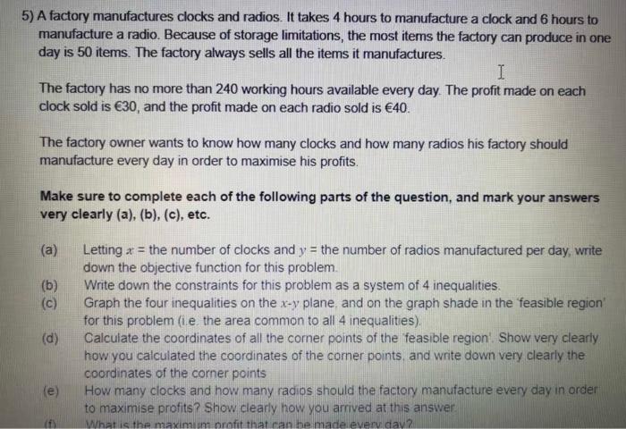 Solved 5) A factory manufactures clocks and radios. It takes | Chegg.com