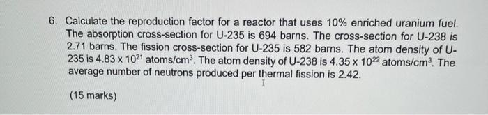 Solved 6. Calculate the reproduction factor for a reactor | Chegg.com