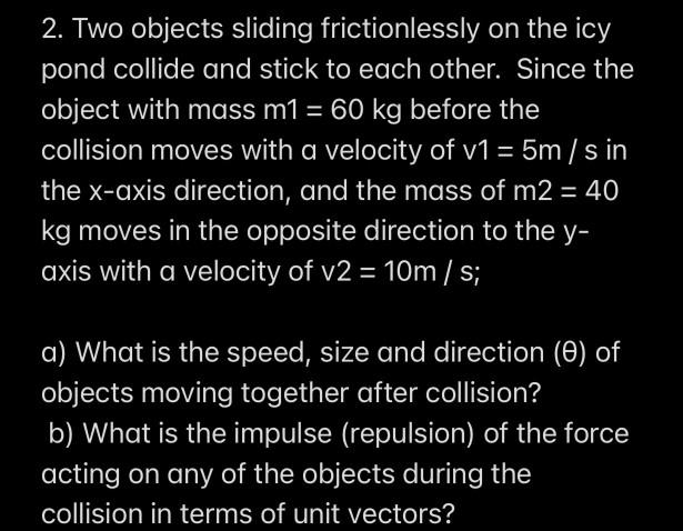 Solved у m 2. Two objects sliding frictionlessly on the | Chegg.com Solved у m 2. Two objects sliding frictionlessly on the | Chegg.com