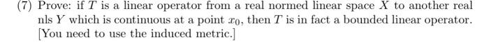 Solved (7) Prove: if T is a linear operator from a real | Chegg.com