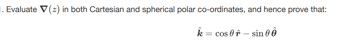 Evaluate grad(z) ﻿in both Cartesian and spherical | Chegg.com