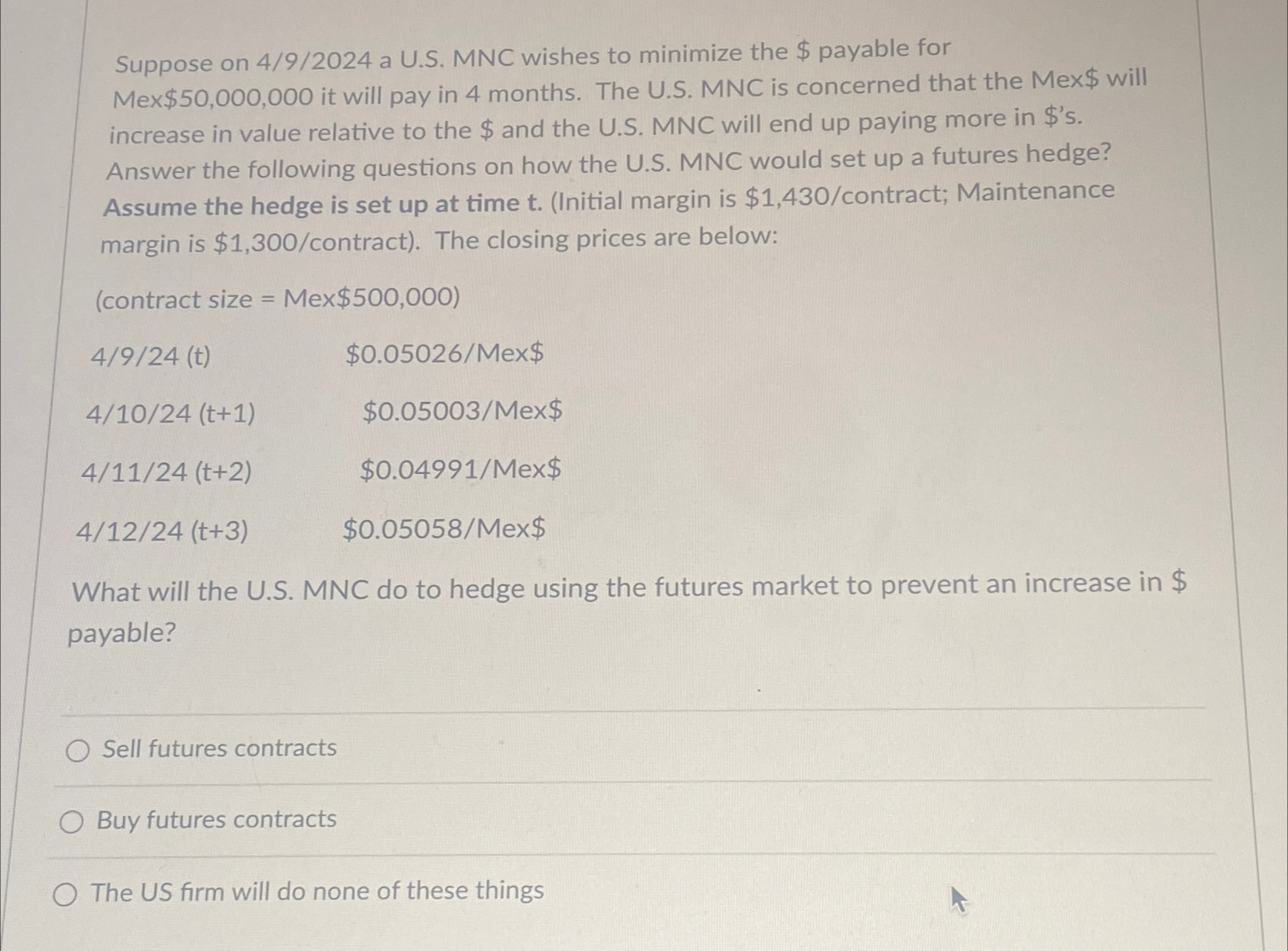 Solved Suppose on 4/9/2024 ﻿a U.S. ﻿MNC wishes to minimize | Chegg.com