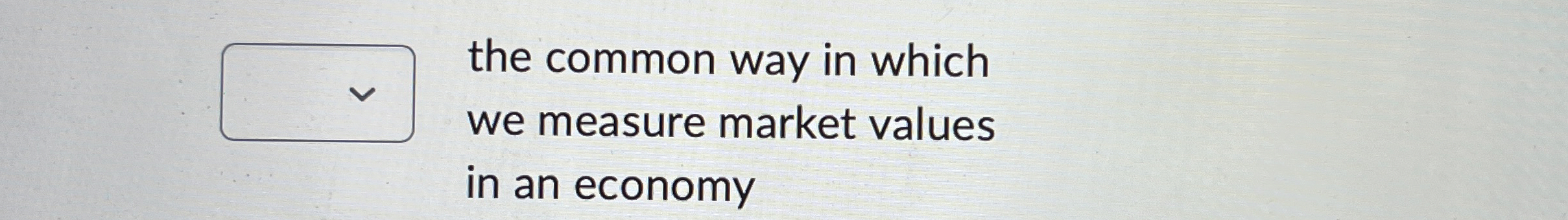 Solved the common way in which we measure market values in | Chegg.com