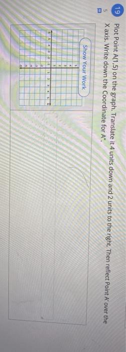 Solved 19 Plot Point A(1,5) on the graph. Translate it 4 | Chegg.com
