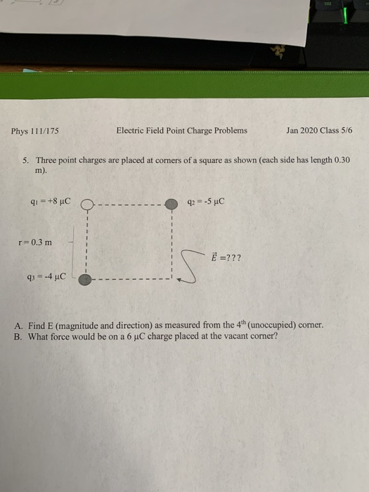 Solved Phys 111/175 Electric Field Point Charge Problems Jan | Chegg.com