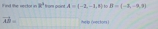 Solved Find the vector in R3 ﻿from point A=(-2,-1,8) ﻿to | Chegg.com