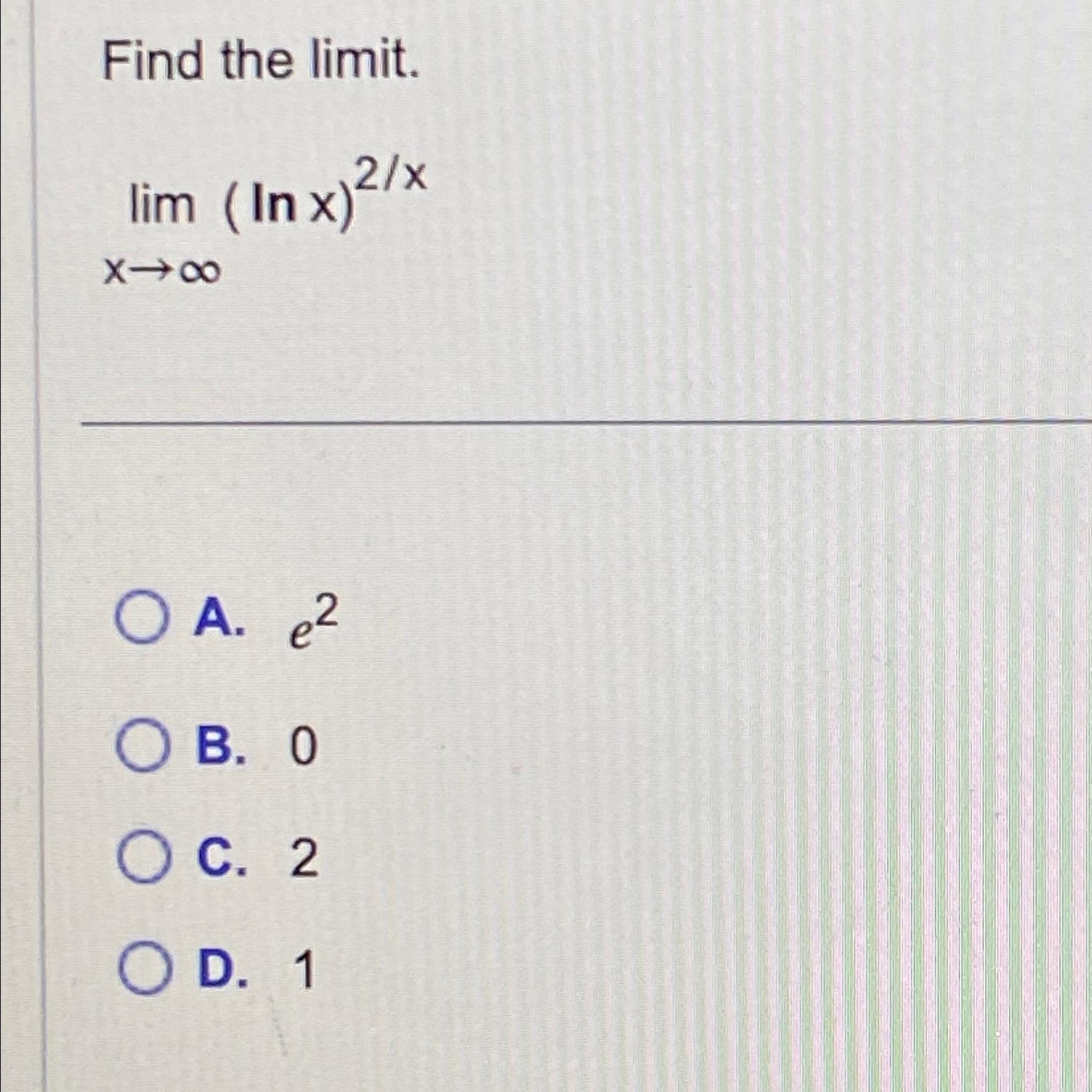 Solved Find the limit.limx→∞(lnx)2x | Chegg.com