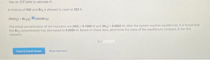 Solved Use an ICE table to calculate K. A mixture of NO and | Chegg.com