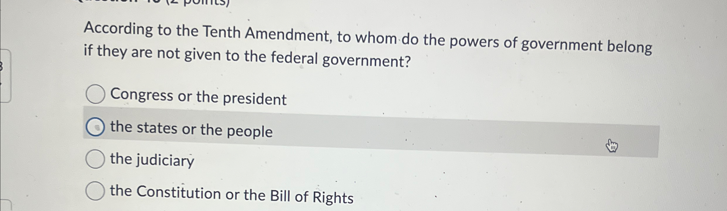 Solved According to the Tenth Amendment, to whom do the | Chegg.com