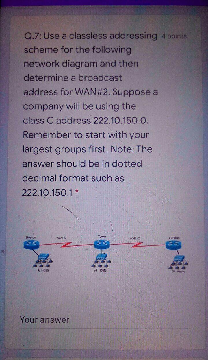 Solved Q.7: Use a classless addressing 4 points scheme for | Chegg.com