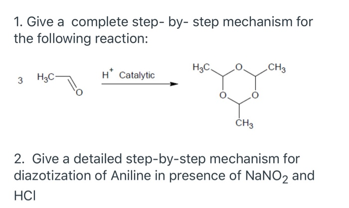 Solved 1. Give a complete step-by-step mechanism for the | Chegg.com