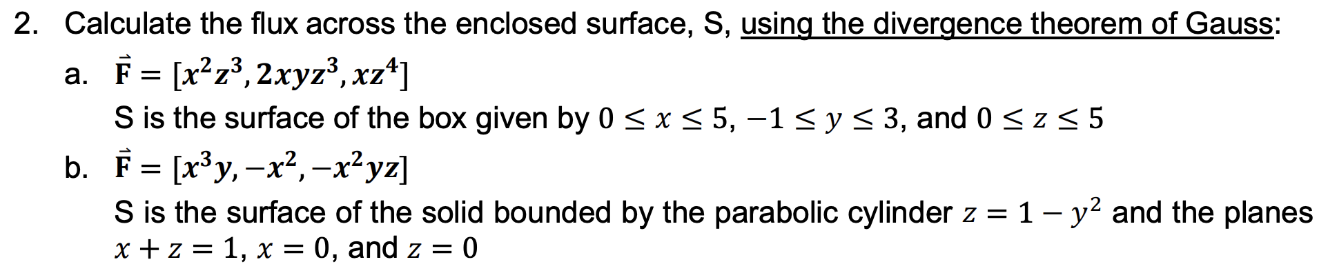 Solved Calculate the flux across the enclosed surface, S, | Chegg.com