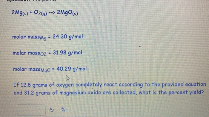 Solved 2Mg(s) + O2(g) --> 2MgO(s) molar massMg = 24.30 g/mol | Chegg.com