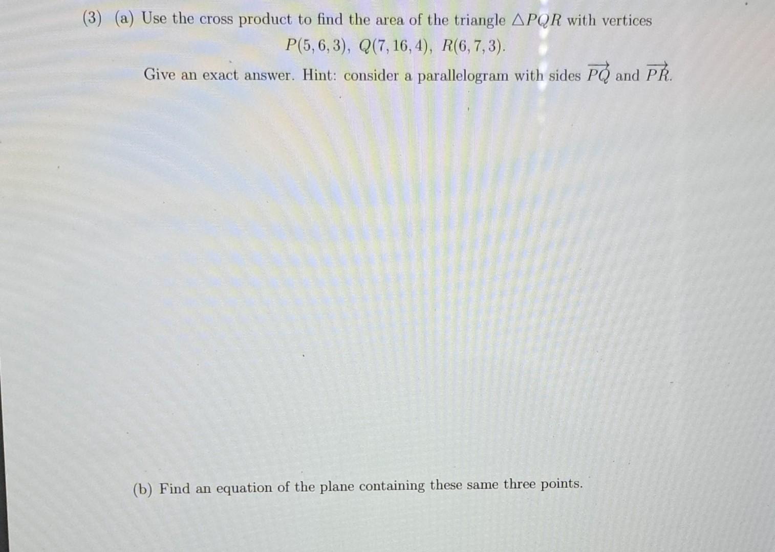 Solved (a) Use the cross product to find the area of the | Chegg.com