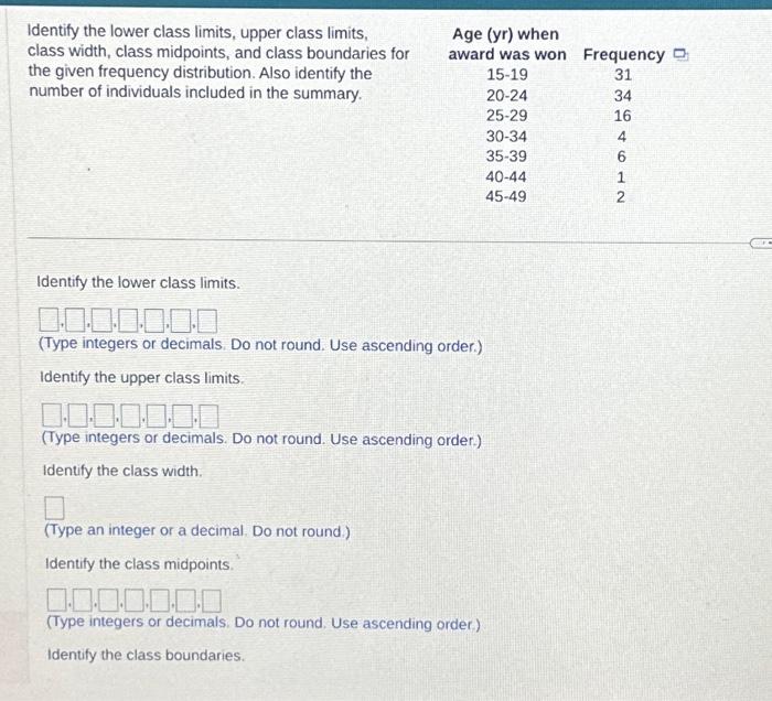 Solved Identify the lower class limits, upper class limits, | Chegg.com