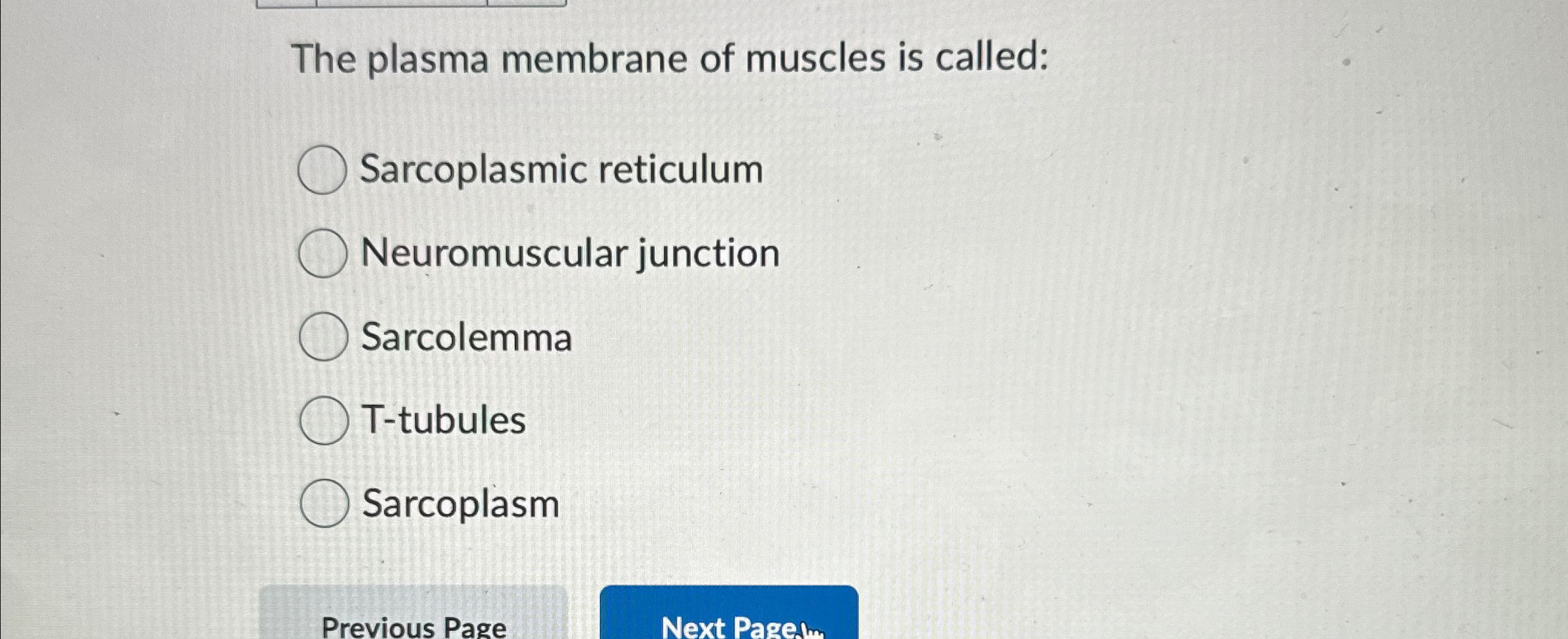 Solved The plasma membrane of muscles is called:Sarcoplasmic | Chegg.com