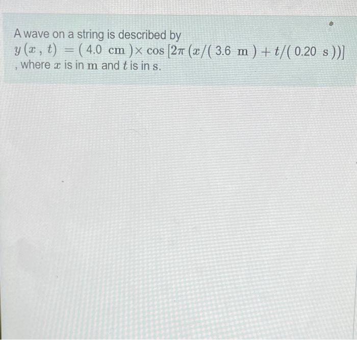 Solved A wave on a string is described by y(x, t) = ( 4.0 cm | Chegg.com