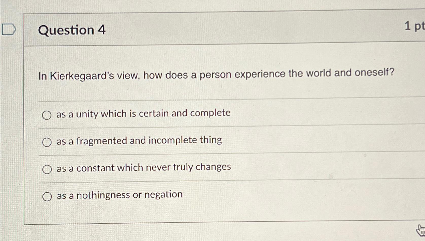 Solved Question 4In Kierkegaard's view, how does a person | Chegg.com