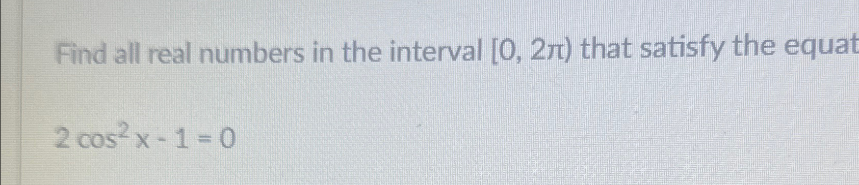Solved Find all real numbers in the interval [0,2π) ﻿that | Chegg.com