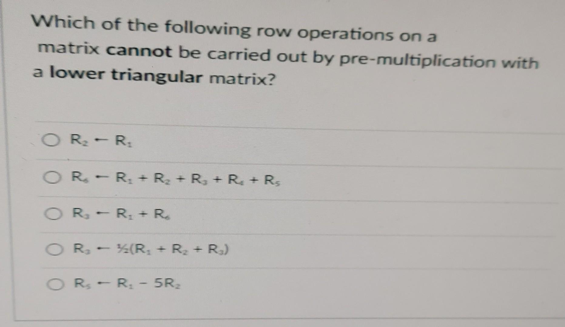 Solved Which of the following row operations on a matrix | Chegg.com