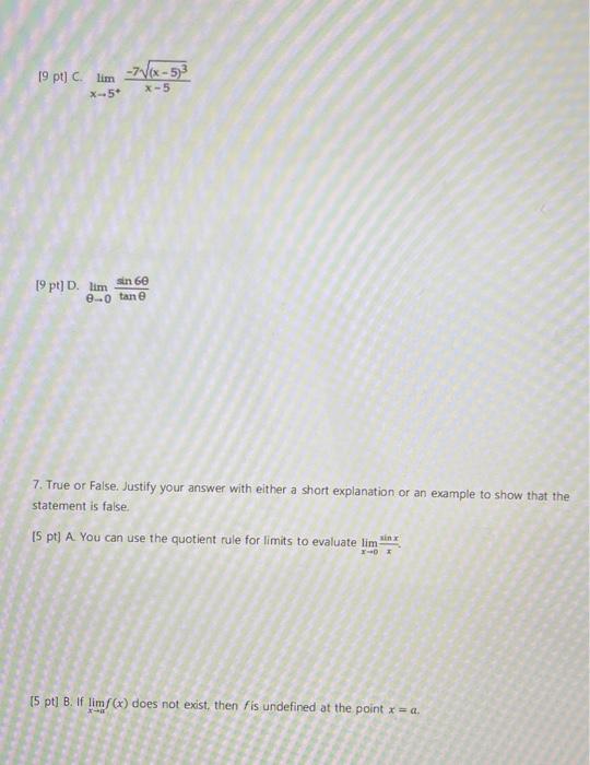 Solved [9pt] C. limx→5+x−5−7(x−5)3 [9pt] D. limθ→0tanθsin6θ | Chegg.com