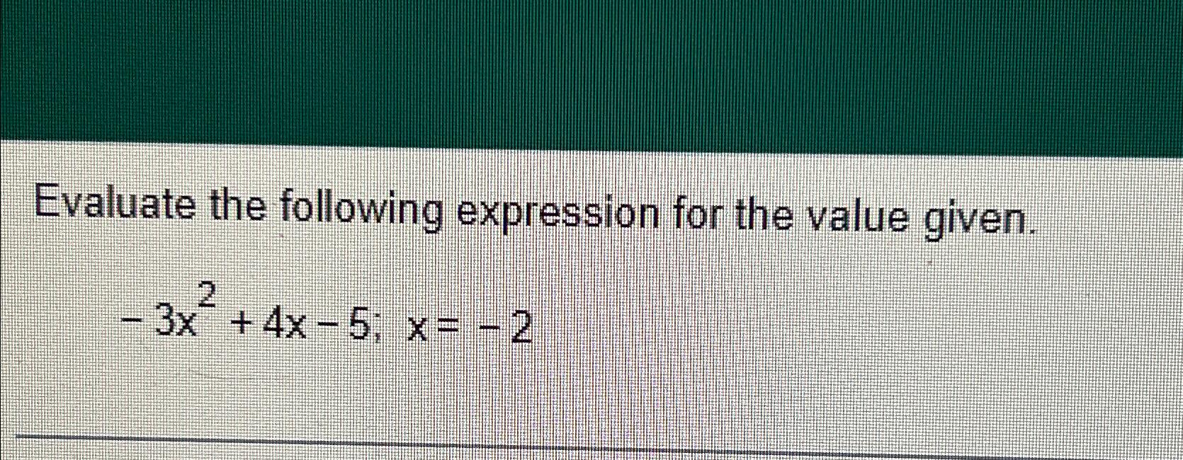 Solved Evaluate the following expression for the value | Chegg.com