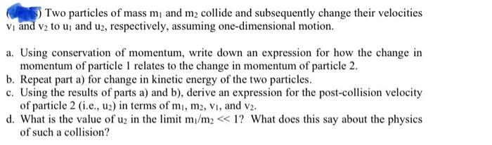 Solved Two particles of mass m1 and m2 collide and | Chegg.com