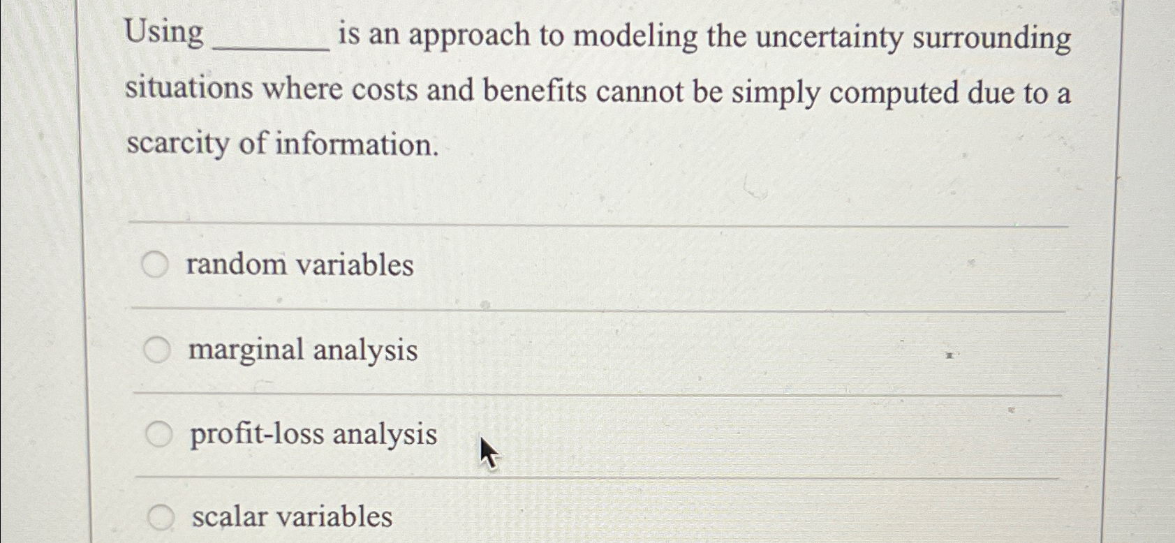 Solved Using is an approach to modeling the uncertainty | Chegg.com