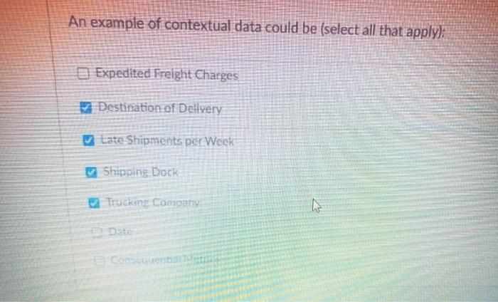 Solved An example of contextual data could be (select all | Chegg.com