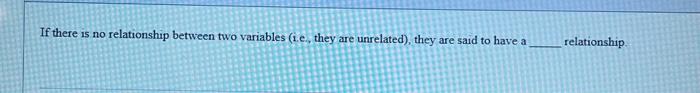 Solved If there is no relationship between two variables | Chegg.com