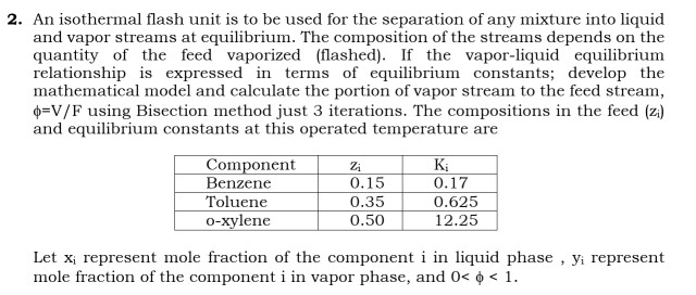 Solved 2. An isothermal flash unit is to be used for the | Chegg.com